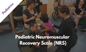 Pediatric Neuromuscular Recovery Scale (NRS) - NeuroRecovery Learning